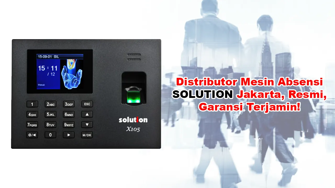 Distributor Mesin Absensi Solution Resmi, Garansi Terjamin!